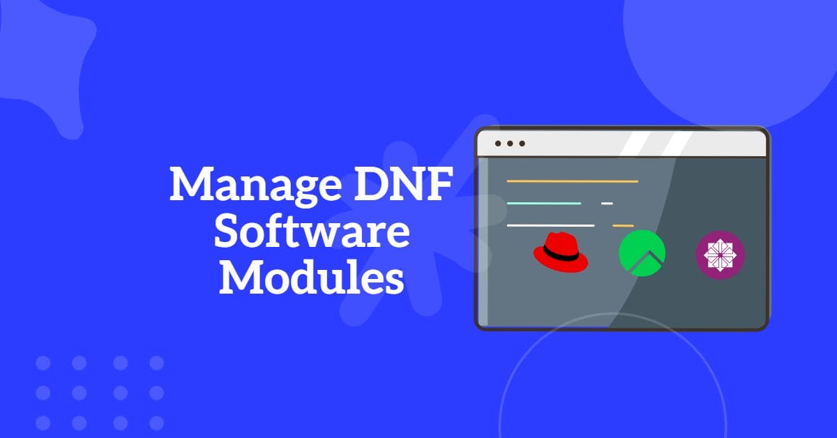 How to Manage DNF Software Modules in Linux: A Comprehensive Guide