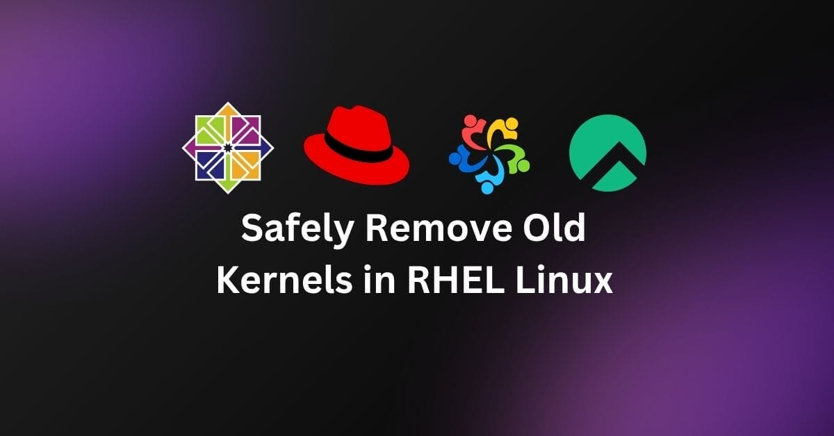 How to Safely Remove Old Kernels from RHEL: Complete Guide